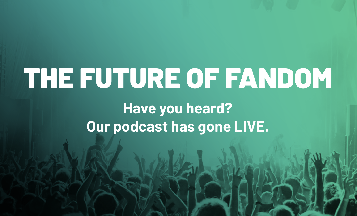 The Future of Fandom | Digital Marketing Podcast | LiveLike Podcast